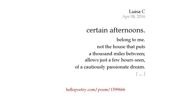 certain afternoons. by Luisa C - Hello Poetry