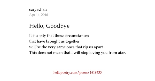 Hello, Goodbye by saryachan - Hello Poetry