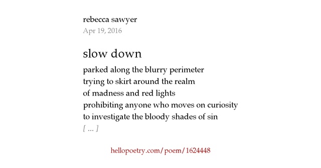 slow down by rebecca sawyer - Hello Poetry