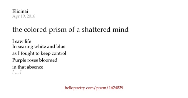 the colored prism of a shattered mind by Elioinai - Hello Poetry