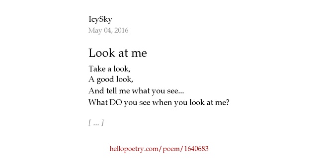 Look at me by IcySky - Hello Poetry