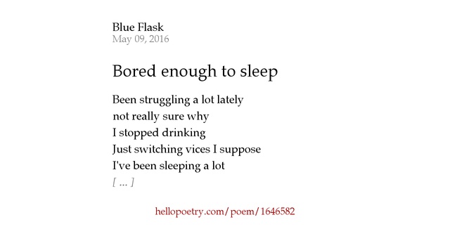 Bored enough to sleep by Blue Flask - Hello Poetry