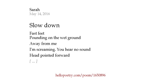 Slow down by Sarah - Hello Poetry