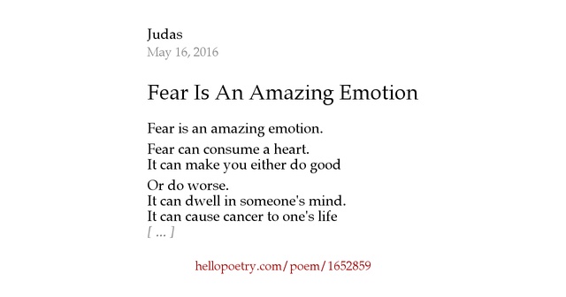 Fear Is An Amazing Emotion by Judas - Hello Poetry