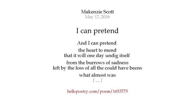 I can pretend by Makenzie Scott - Hello Poetry