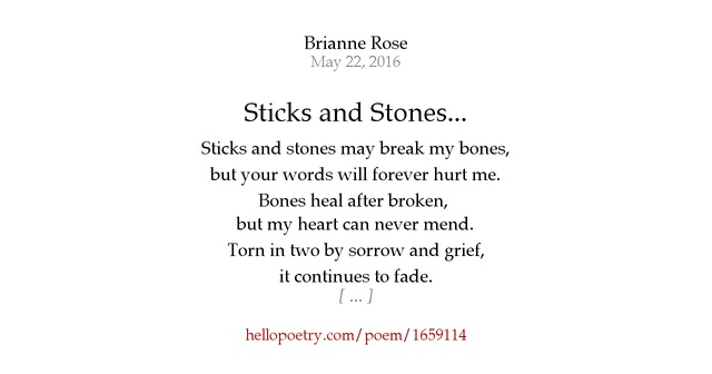 Sticks and Stones... by Brianne Rose - Hello Poetry