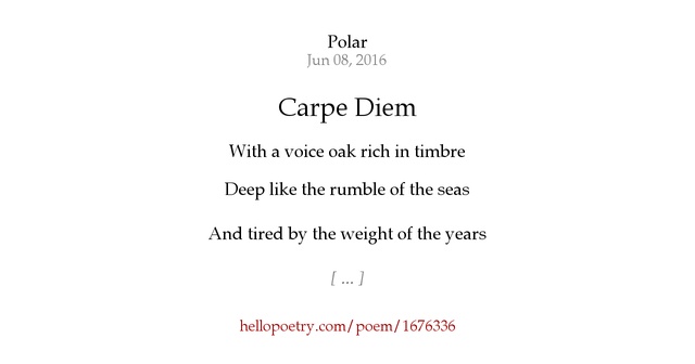Carpe Diem by Polar - Hello Poetry