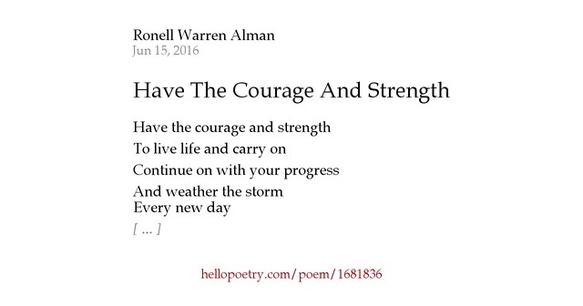 Have The Courage And Strength by Ronell Warren Alman - Hello Poetry