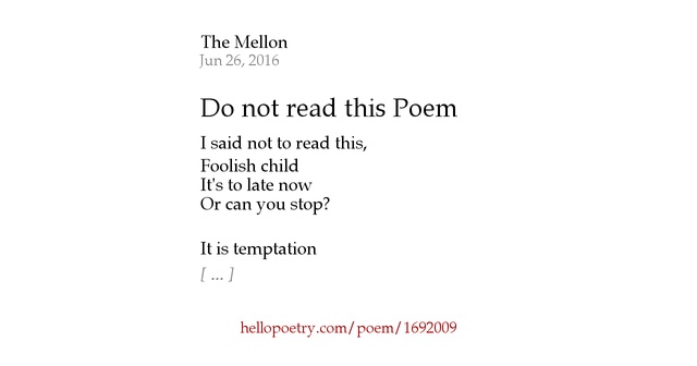 Do not read this Poem by The Mellon - Hello Poetry