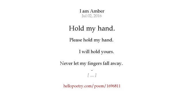 Hold my hand. by I am Amber - Hello Poetry