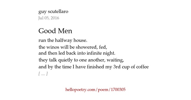 Good Men by guy scutellaro - Hello Poetry