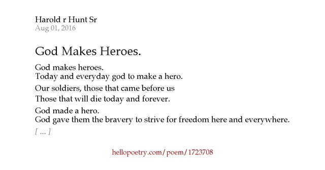 God Makes Heroes. by Harold r Hunt Sr - Hello Poetry
