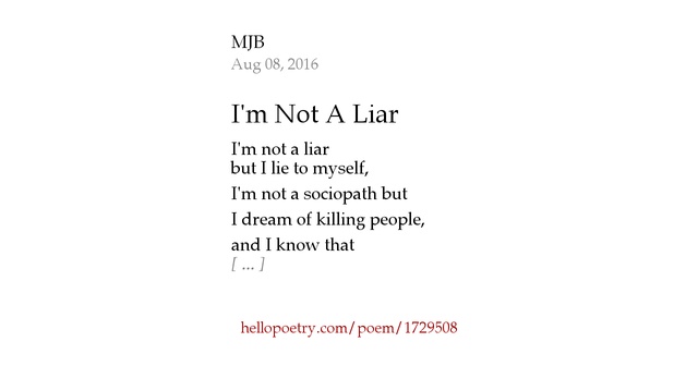 I'm Not A Liar by Mitch Nihilist - Hello Poetry