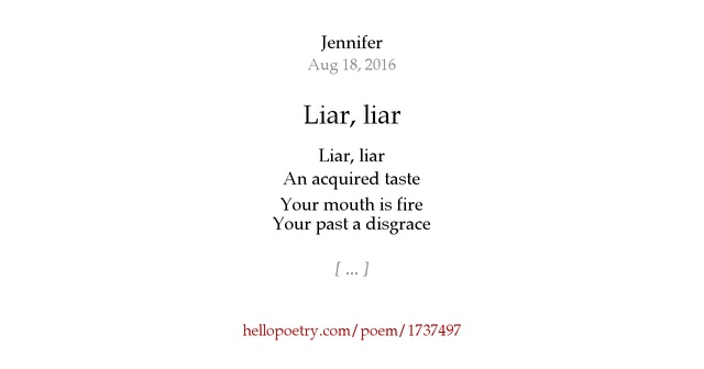 Liar, liar by Alex's Pipe Dreams - Hello Poetry