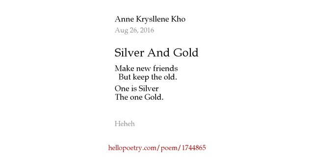 Silver And Gold by Anne Krysllene Kho - Hello Poetry