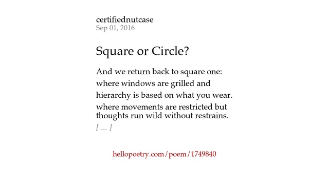 Square or Circle? by certifiednutcase - Hello Poetry