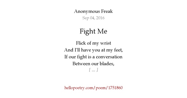 Fight Me by Anonymous Freak - Hello Poetry