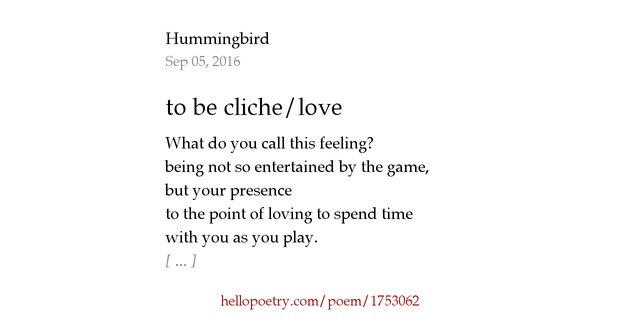 to be cliche/love by Hummingbird - Hello Poetry