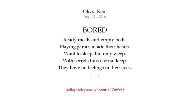 BORED by Olivia Kent - Hello Poetry