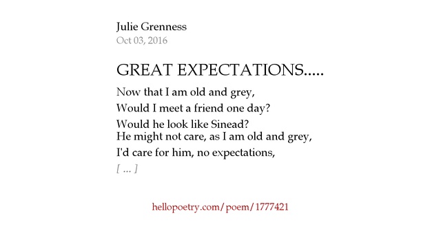 GREAT EXPECTATIONS..... by Julie Grenness - Hello Poetry