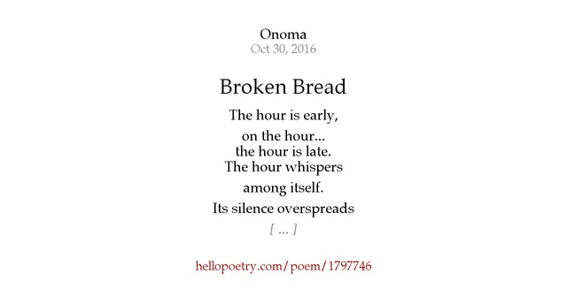 Broken Bread by Onoma - Hello Poetry