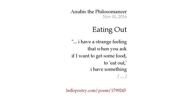 Eating Out by Anubis the Philosomancer - Hello Poetry