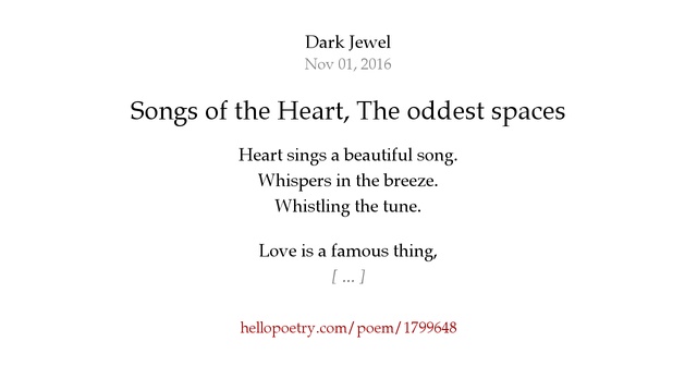 Songs of the Heart, The oddest spaces by Dark Jewel - Hello Poetry