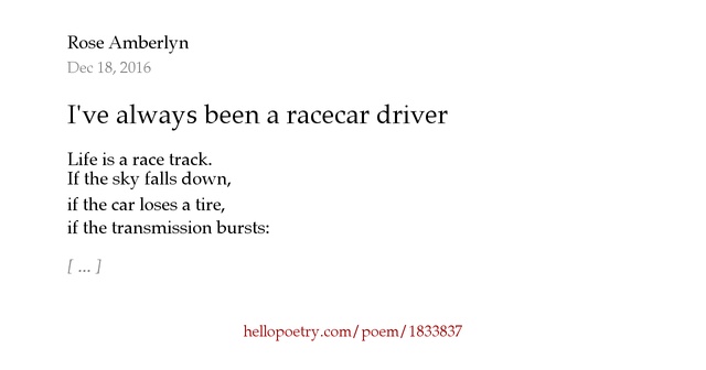 I've always been a racecar driver by Rose Amberlyn - Hello Poetry