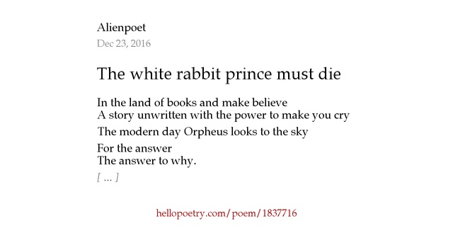 The white rabbit prince must die by Alienpoet - Hello Poetry