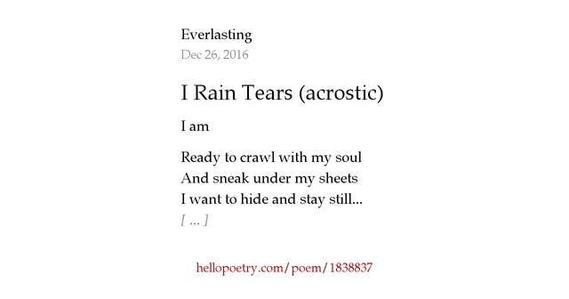 I Rain Tears (acrostic) by Everlasting - Hello Poetry