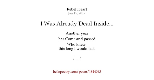 I Was Already Dead Inside... by Rebel Heart - Hello Poetry