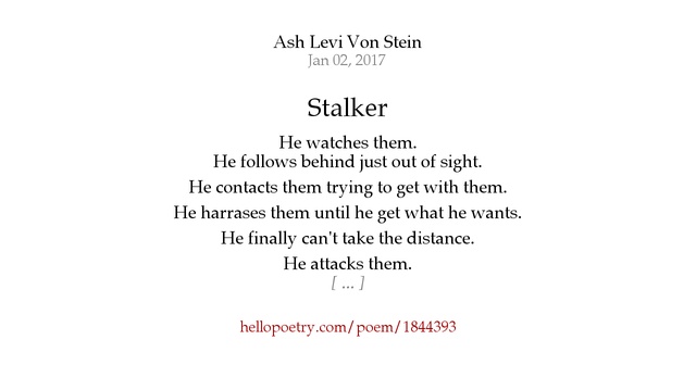 Stalker by Ash Levi Von Stein - Hello Poetry