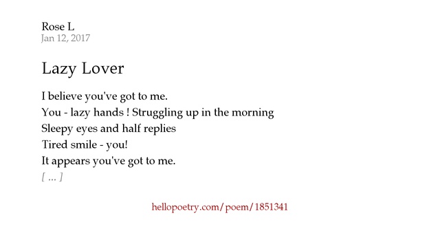 Lazy Lover by Rose L - Hello Poetry
