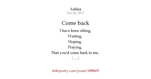 Come back by Ashlea - Hello Poetry