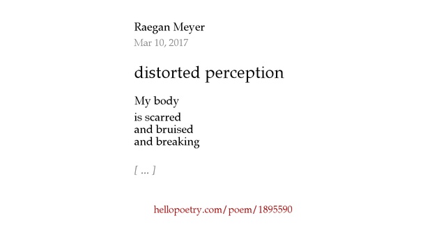 distorted perception by Raegan Meyer - Hello Poetry