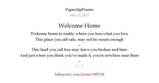 Welcome Home by PaperclipPoems - Hello Poetry