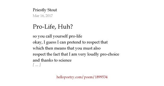 Pro-Life, Huh? by Priestly Stout - Hello Poetry