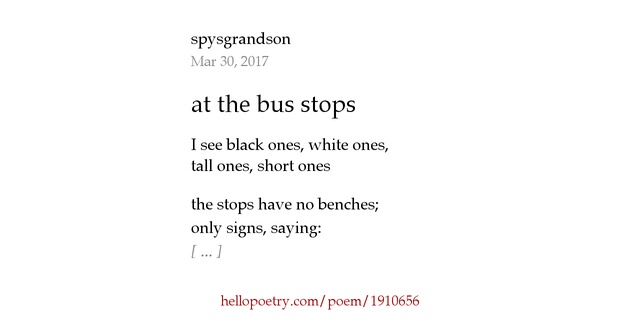 at the bus stops by spysgrandson - Hello Poetry