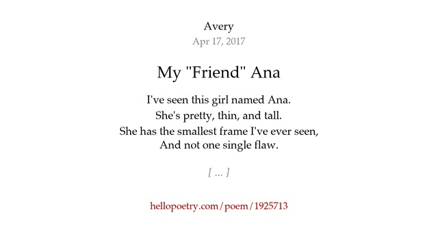 My "Friend" Ana by Avery - Hello Poetry