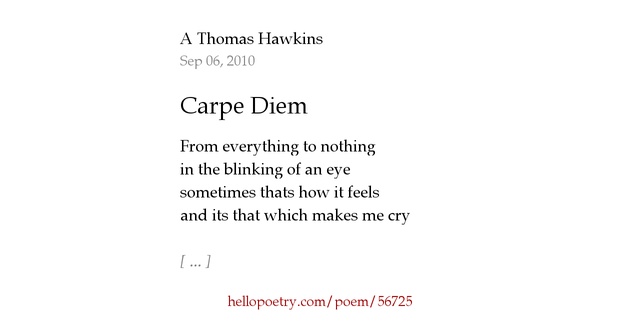 Carpe Diem by A Thomas Hawkins - Hello Poetry