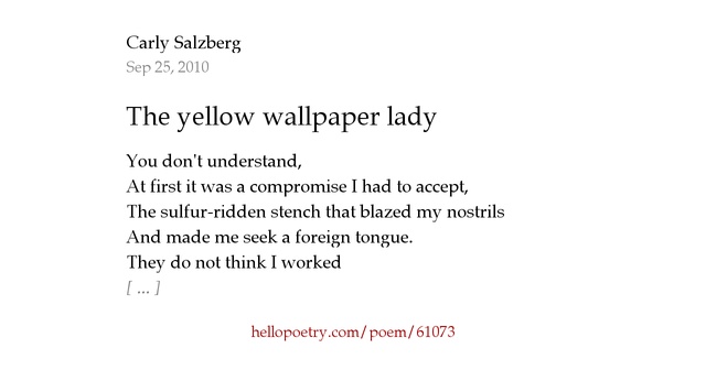 The yellow wallpaper lady by Carly Salzberg - Hello Poetry