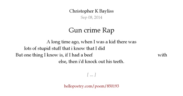 Gun crime Rap by Christopher K Bayliss - Hello Poetry