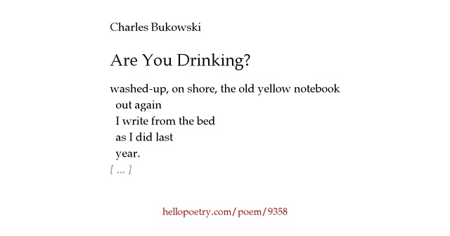 Are You Drinking? by Charles Bukowski - Hello Poetry