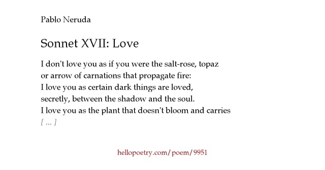 Sonnet XVII: Love by Pablo Neruda - Hello Poetry