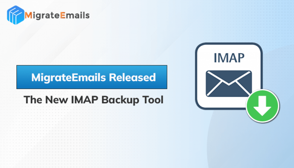 MigrateEmails Released the New IMAP Backup Tool - IssueWire