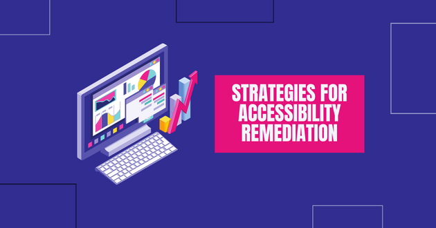 Discovering Digital Equality: Strategies for Accessibility Remediation ...