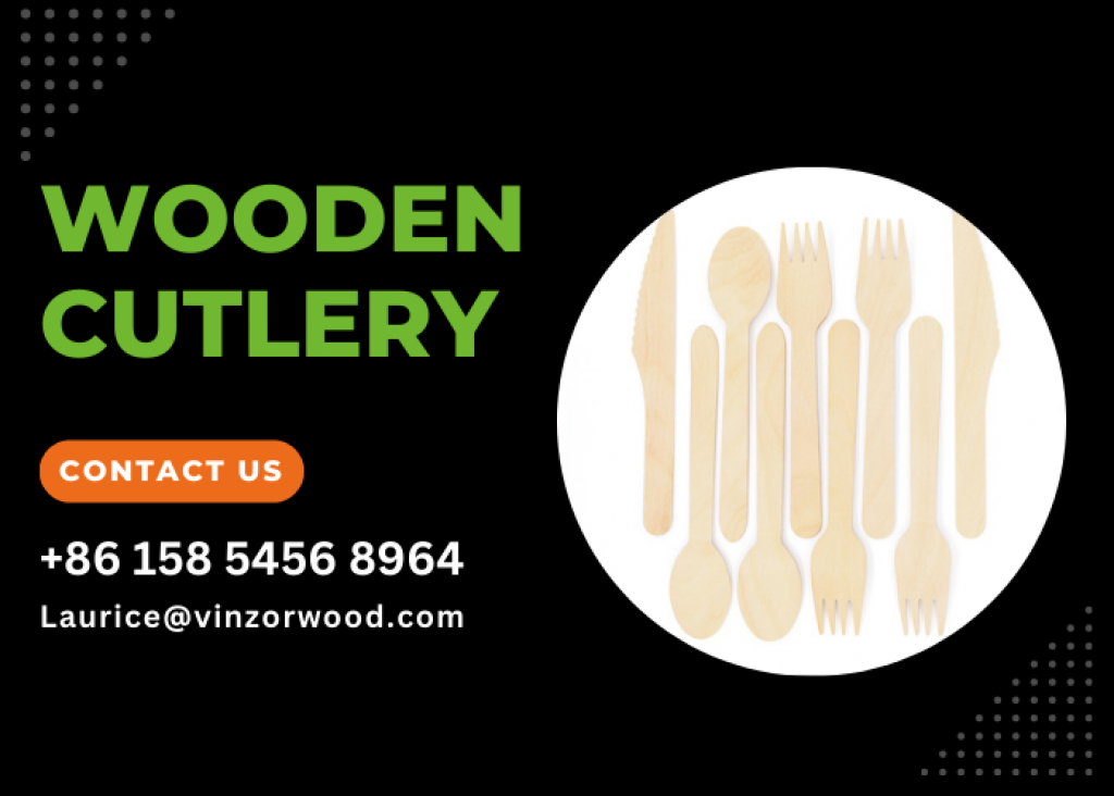 Vinzor Wood Introducing Eco-Friendly Wooden Cutlery - IssueWire