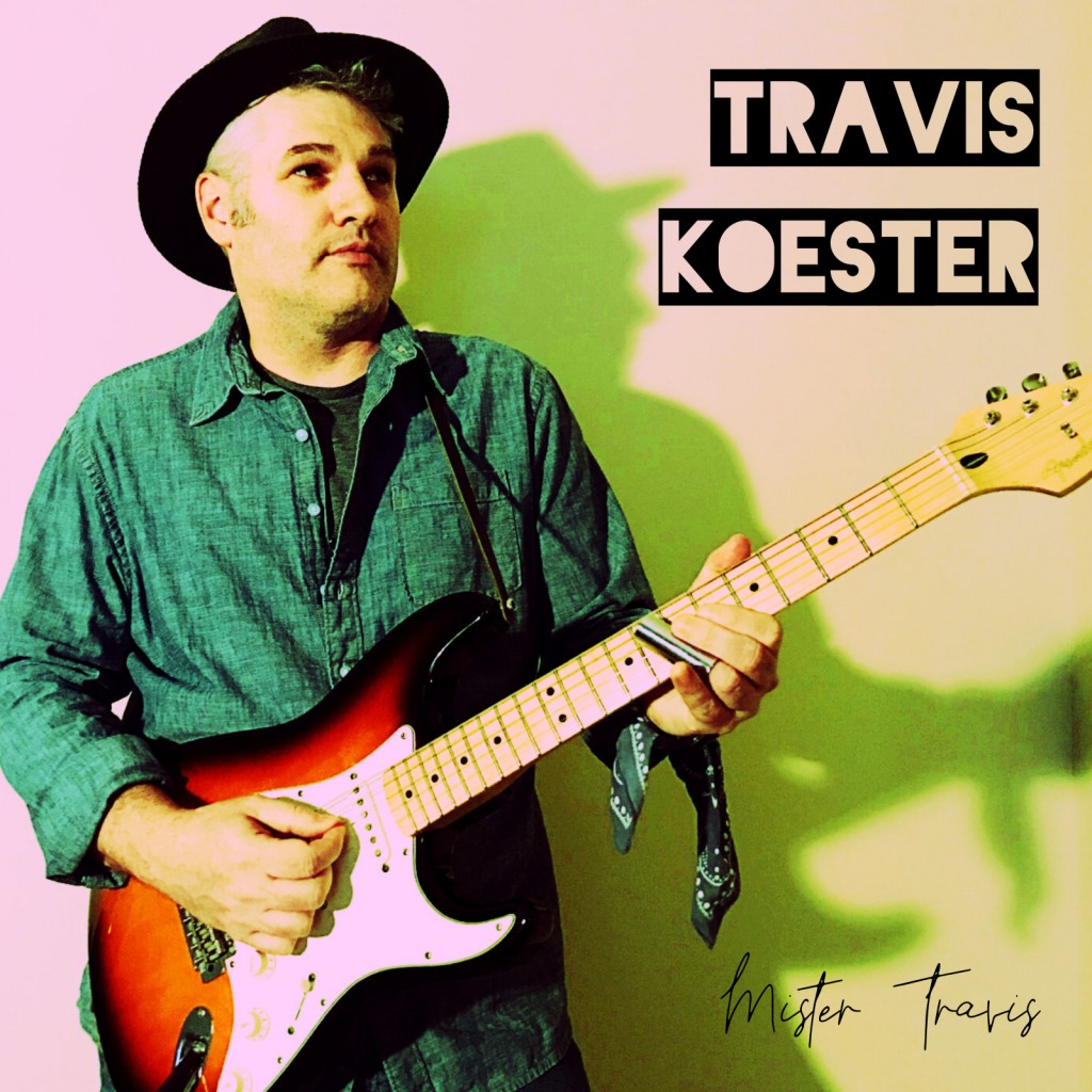 Nebraska Musician Travis Koester Releases New Blues Album Mister Travis ...
