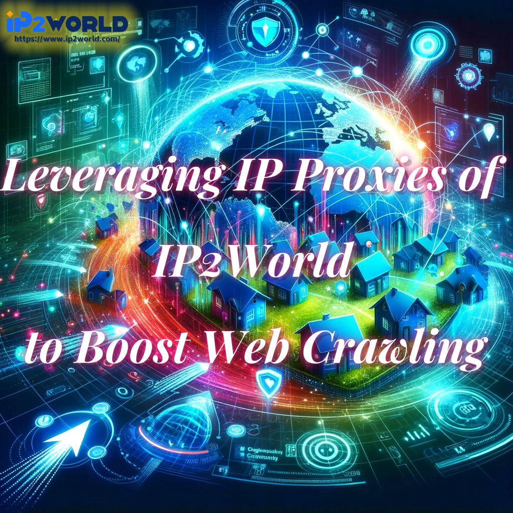 Leveraging IP Proxies of IP2World to Boost Web Crawling - IssueWire