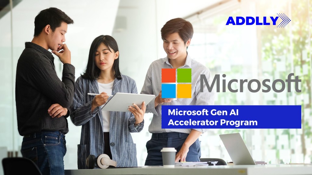 Addlly AI to Create Advanced Custom Content Solutions with Microsoft's Gen AI Growth Accelerator ...